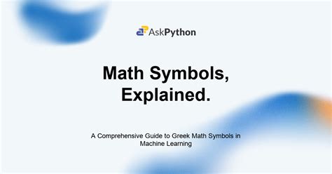 a comprehensive guide to greek math symbols in machine learning askpython