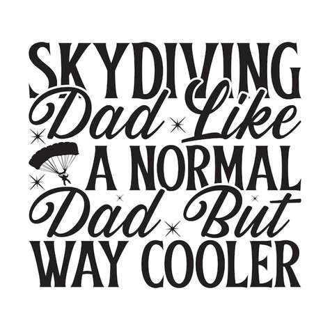 Premium Vector Skydiving Dad Like A Normal Dad But Way Cooler