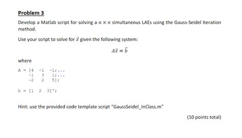 Solved Problem Develop A Matlab Script For Solving A Chegg