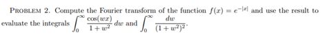 Solved Problem 2 ﻿compute The Fourier Transform Of The