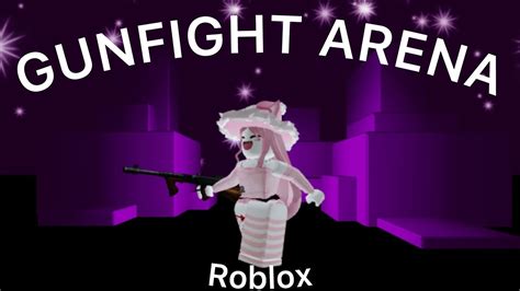 GUNFIGHT ARENA ROBLOX PT4 YouTube