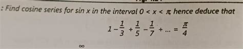 Solved Find Cosine Series For Sinx In The Interval 0