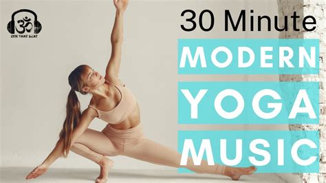 30 Minute Modern Yoga Music By Zen That Beat Nov 21 2022 Youtube Music