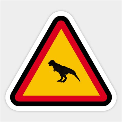 T Rex Warning Sign T Rex Road Sign Sticker Teepublic