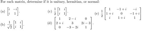 Solved For Each Matrix Determine If It Is Unitary Chegg Com