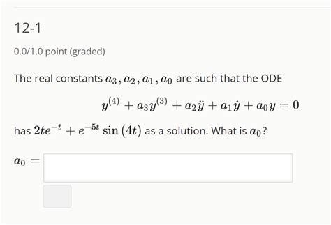 Solved The Real Constants A3a2a1a0 Are Such That The Ode