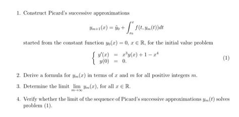 Solved 1 Construct Picards Successive Approximations