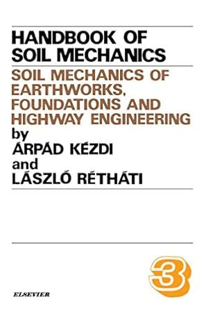 Amazon Soil Mechanics Of Earthworks Foundations And Highway