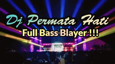 DJ PERMATA HATI FULL BASS BLAYER YouTube