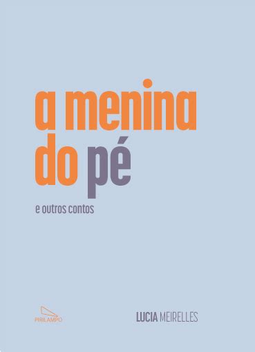 A Menina Do Pé Contos Lucia Meirelles