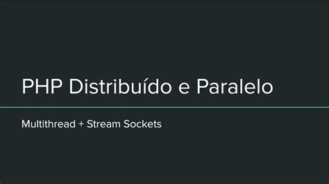 Phppr Live 2020 Php Paralelo E Distribuído Speaker Deck