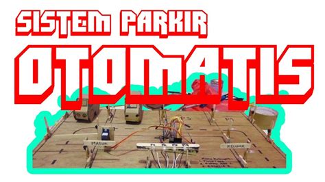 Sistem Parkir Otomatis Menggunakan Sensor Infra Merah [prototype