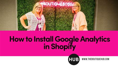 Boutique Tips How To Install Google Analytics In Shopify The
