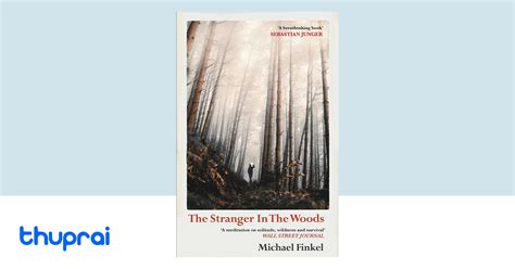 Buy The Stranger In The Woods `a Meditation On Solitude Wildness And