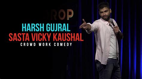 Sasta Vicky Kaushal Crowd Work Harsh Gujral Standup Comedy 2021 Youtube