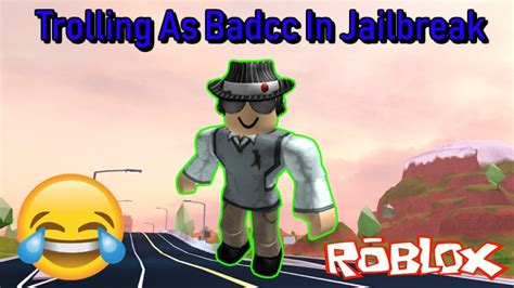 Trolling As Badcc Roblox Jailbreak Youtube