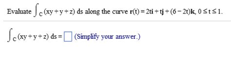Solved Evaluate C Xy Y Z Ds Along The Curve R T Chegg Com