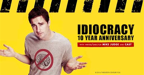 Idiocracy 10 Year Anniversary With Writerdirector Mike Judge And Cast