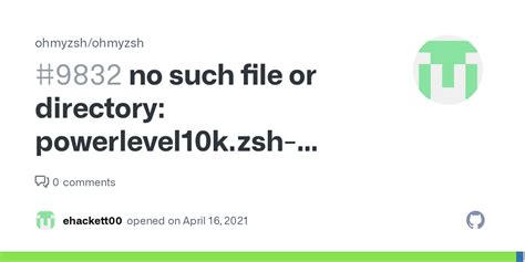 No Such File Or Directory Powerlevel10k Zsh Theme · Issue 9832 · Ohmyzsh Ohmyzsh · Github