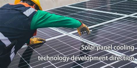 A Comparison Of Solar Panel Cooling Technologies Tycorun