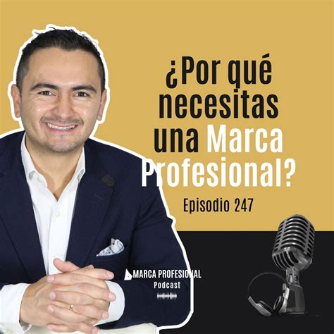 Por qué necesitas una Marca Profesional Ep 247 MARCA PROFESIONAL