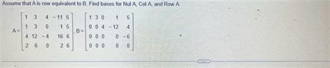 solved assume that a is row equivalent to b find bases for