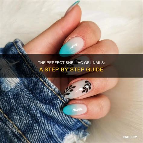 The Perfect Shellac Gel Nails A Step By Step Guide Nailicy