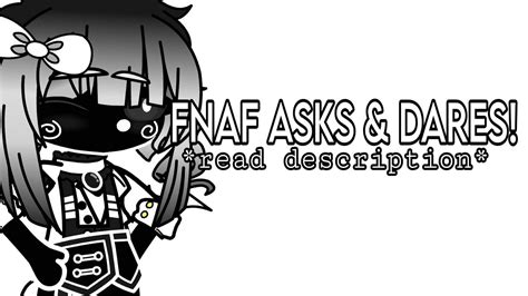Fnaf Asks And Dares Details In Desc Youtube