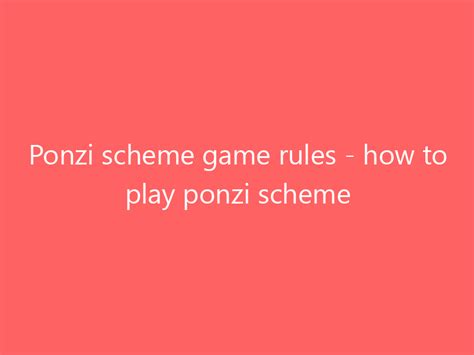 Ponzi Scheme Game Rules How To Play Ponzi Scheme November 2024