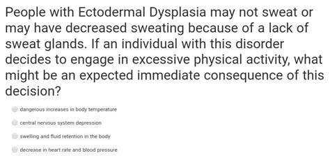 Solved People With Ectodermal Dysplasia May Not Sweat Or May