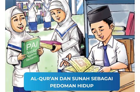 Materi PAI Kurikulum Merdeka Kelas 7 Bab 1 Al Qur An Dan Sunah Sebagai