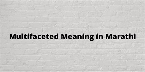Multifaceted Meaning In Marathi मराठी अर्थ