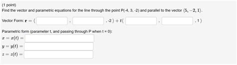 solved 1 ﻿point find the vector and parametric equations
