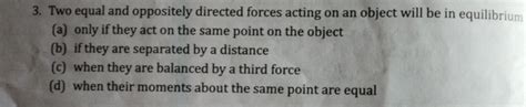 Two Equal And Oppositely Directed Forces Acting On An Object Will Be In E