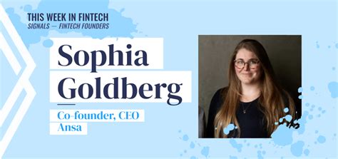 Signals Fintech Founders Ansa S Sophia Goldberg