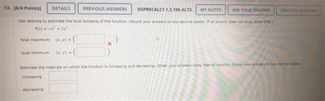 solved use desmos to estimate the local extrema of the