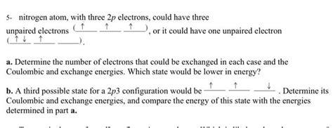 solved 5 nitrogen atom with three 2p electrons could have