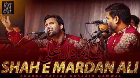 Shah E Mardan Ali Ali Ali Ali Shahbaz Hussain Fayyaz Hussain Qawwal