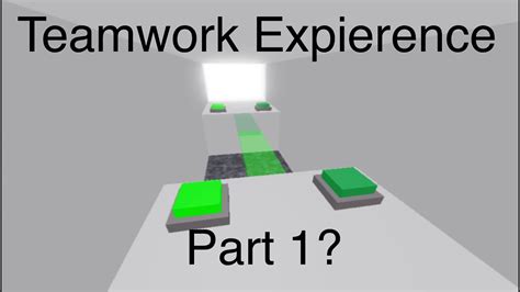 The Roblox Teamwork Experience Youtube