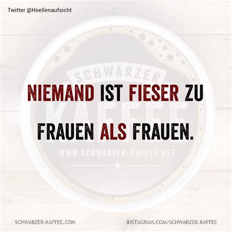 Fies Zu Frauen Sarkastische Zitate Lustig Tolle Worte Zitate Lustig