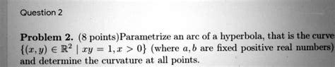 solved question 2 problem 2 8 points parametrize an arc of a