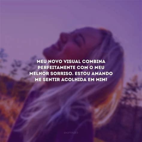 55 Frases De Mudança De Visual Para Você Esbanjar Atitude