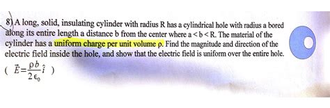 Solved A Long Solid Insulating Cylinder With Radius R Has Chegg