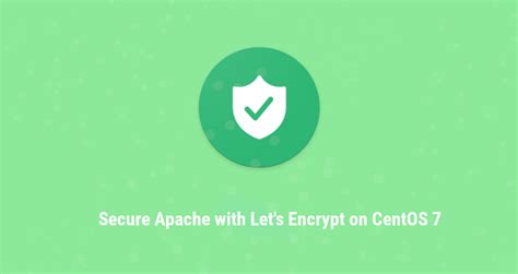 Secure Apache With Lets Encrypt On Centos 7 Linuxize