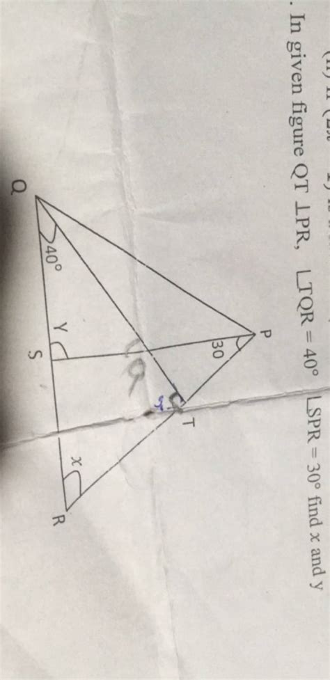 In Given Figure Qt ⊥pr ∠tqr40∘∠spr30∘ Find X And Y Filo