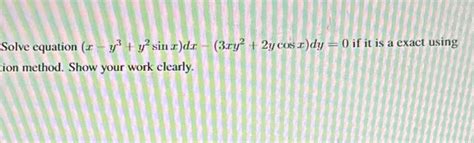Solved Solve Equation X Y3y2sinxdx 3xy22ycosxdy0 ﻿if