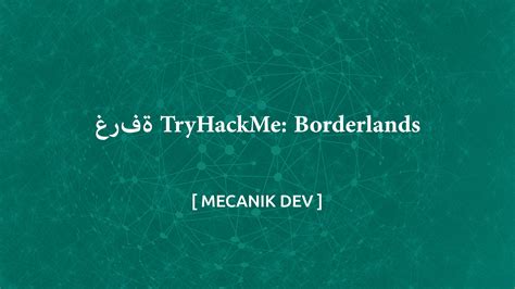 Tryhackme Borderlands Mecanik Dev