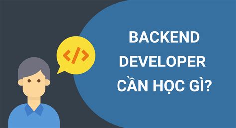 Backend Developer Là Gì Backend Developer Cần Học Những Gì Blog