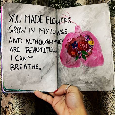 You Made Flowers Grow In My Lungs And Although They Are Beautiful I Cant Breathe 🤍🌸🤍