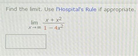 Solved Find The Limit ﻿use Lhospitals Rule If